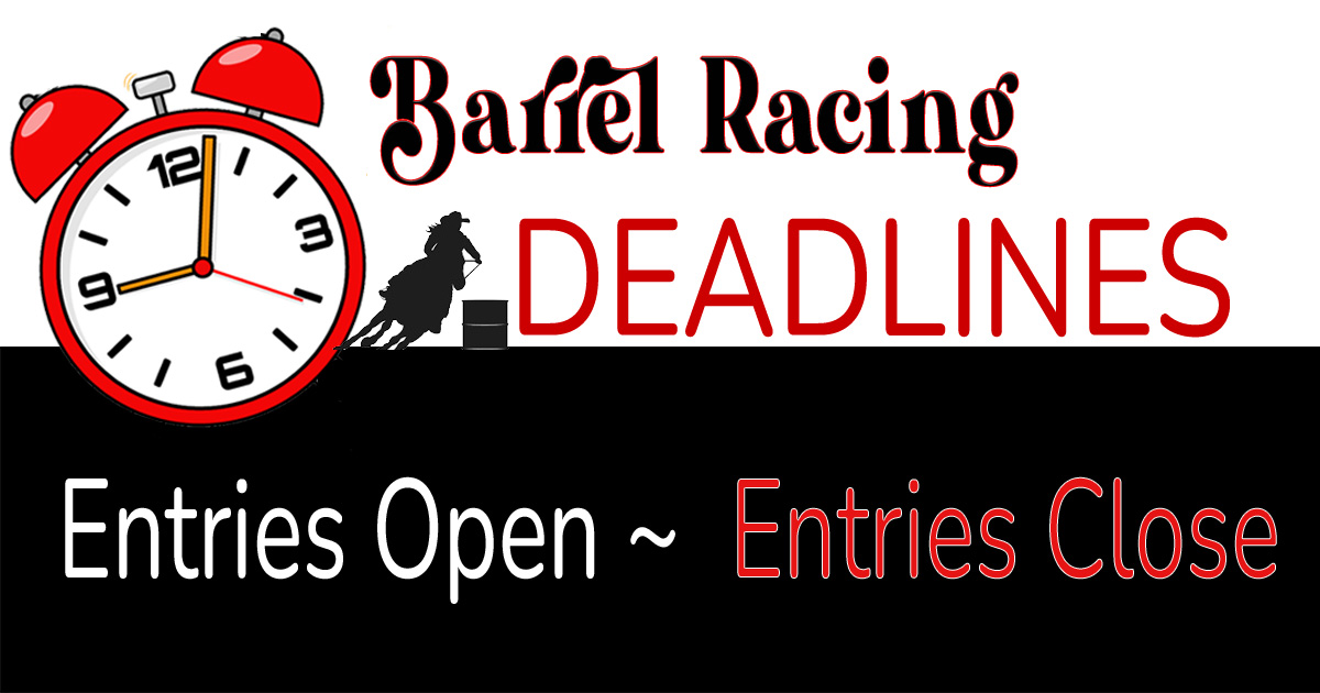 Barrel Racing Entry Deadlines